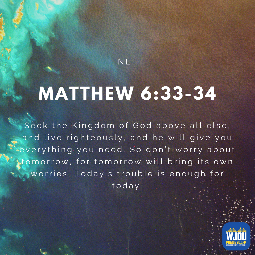 Matthew 6 Verses 33 34 WJOU Matthew 6 Verses 33 34 WJOU